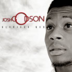 Nigerian Gospel Artist 'JOSH GODSON' with a Music Release Glorious God ...