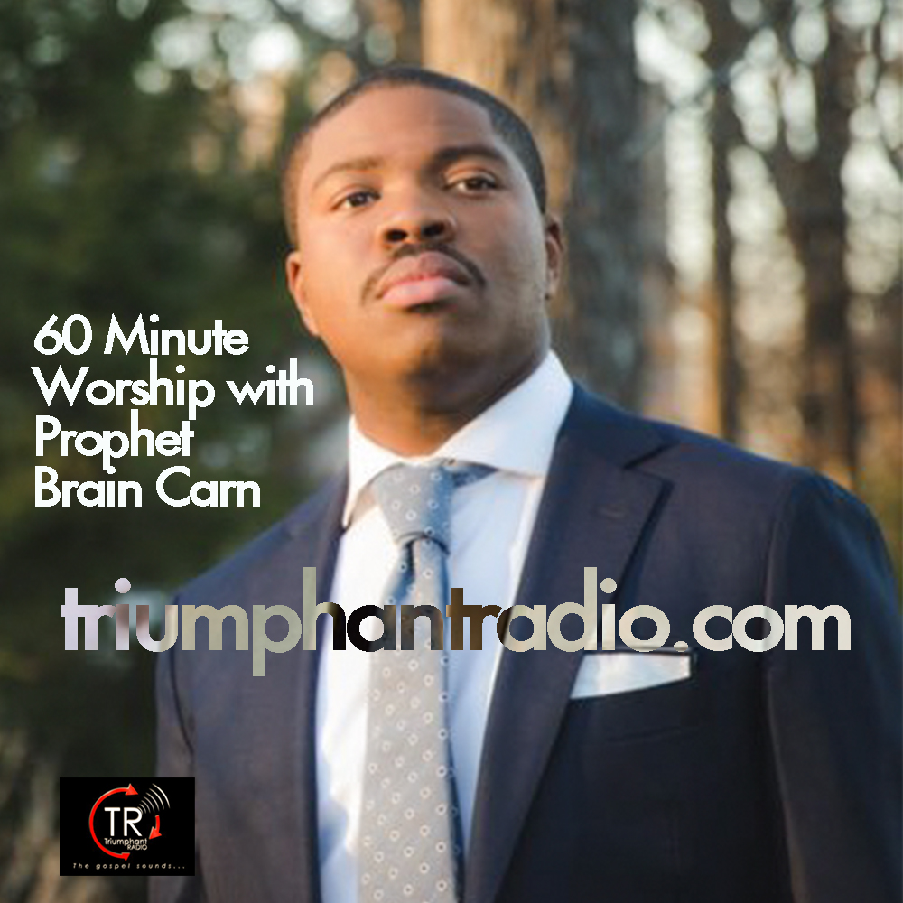 60MINUTES SOOKING WORSHIP SESSION BY PROPHET BRAIN CARN - Triumphant Radio