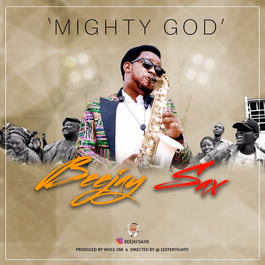 New Music + Video: “Mighty God“ - Beejay Sax [@amenradio1 ...