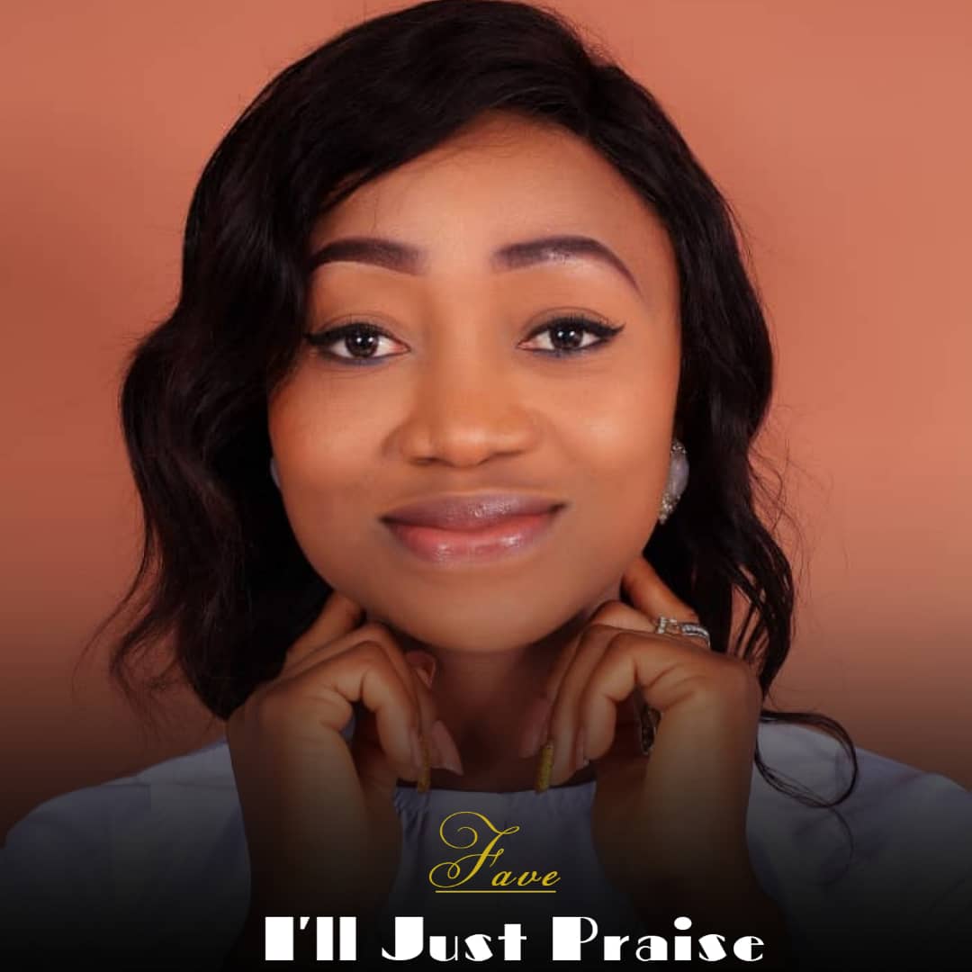 New Music: I'll Just Praise - Fave - Triumphant Radio